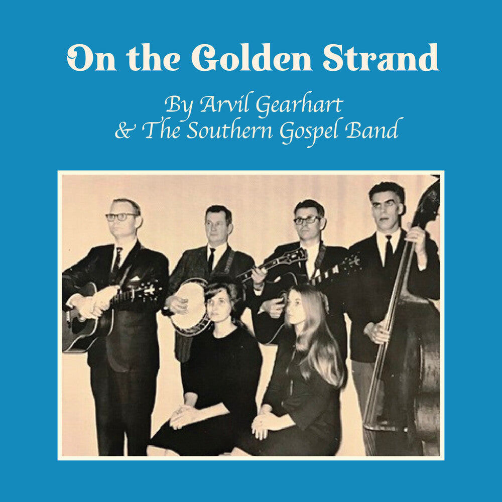 Pre-Order: Gearhart, Arvil / the Southern Gospel Band - On the Golden ...